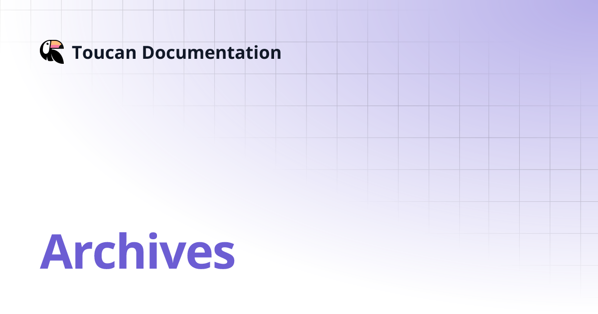 Archives | Toucan Documentation