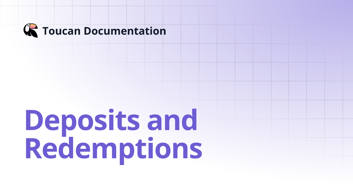 Deposits and Redemptions | Toucan Documentation